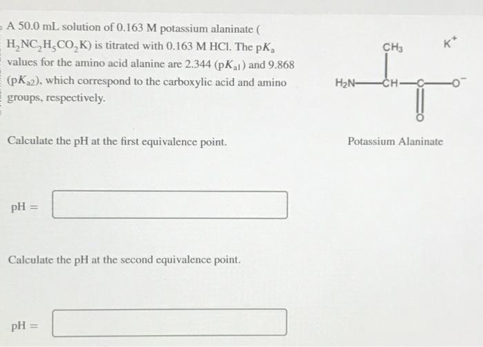 Solved A 50.0 mL solution of 0.163M potassium alaninate ( | Chegg.com