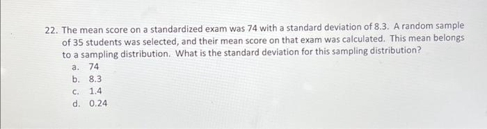 Solved 22. The mean score on a standardized exam was 74 with | Chegg.com