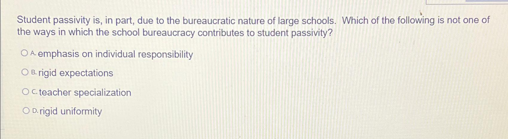 Solved Student passivity is, ﻿in part, due to the | Chegg.com