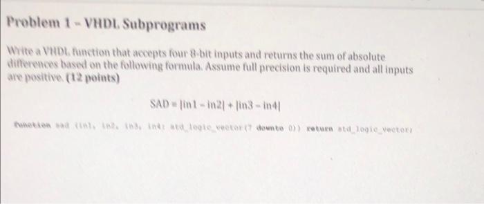 Solved Problem 1 - VHDL. Subprograms Write a VHDL function | Chegg.com
