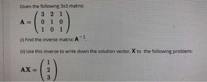 Solved Given the following 3x3 matrix: / 3 2 1 A = | 0 1 0 1 | Chegg.com
