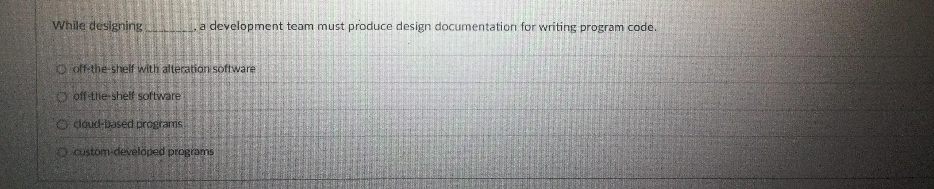 Solved While designinga development team must produce design | Chegg.com