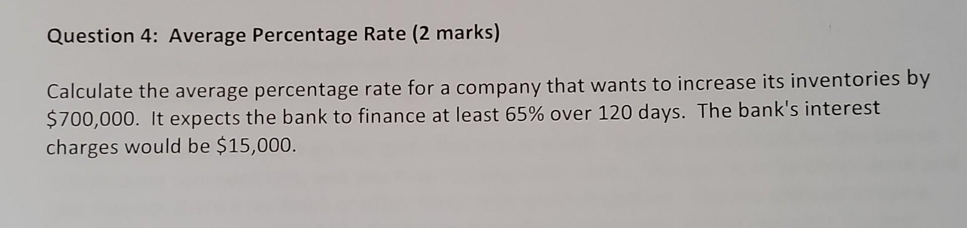 Solved Question 4: Average Percentage Rate ( 2 marks) | Chegg.com