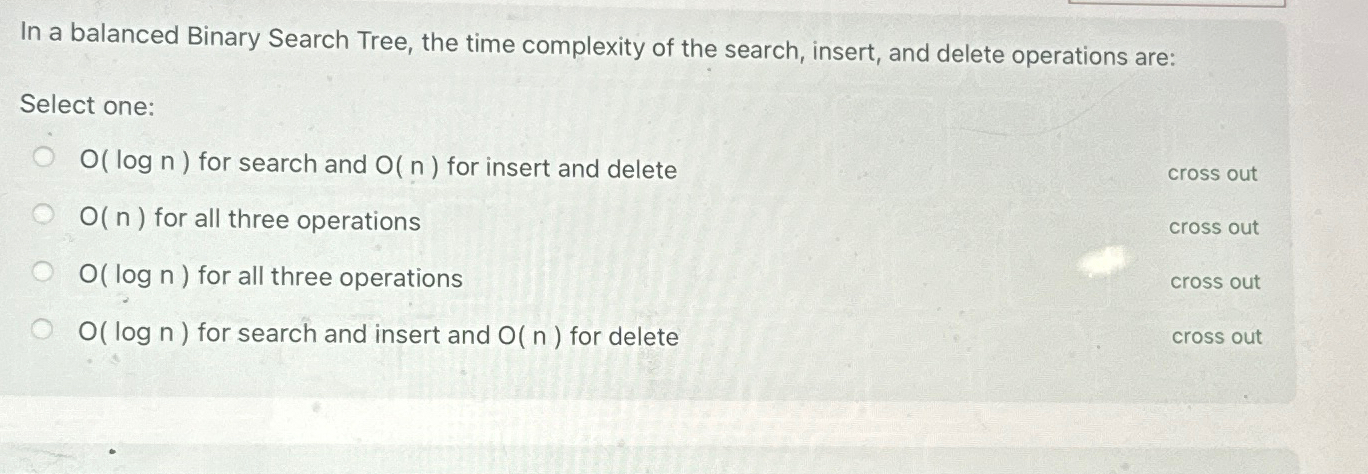 Solved In a balanced Binary Search Tree, the time complexity | Chegg.com