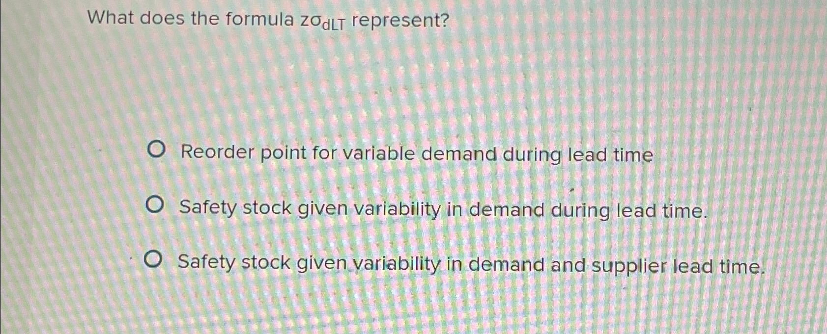 Solved What does the formula zσdLT ﻿represent?Reorder point | Chegg.com