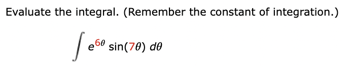 Solved Evaluate the integral. (Remember the constant of | Chegg.com