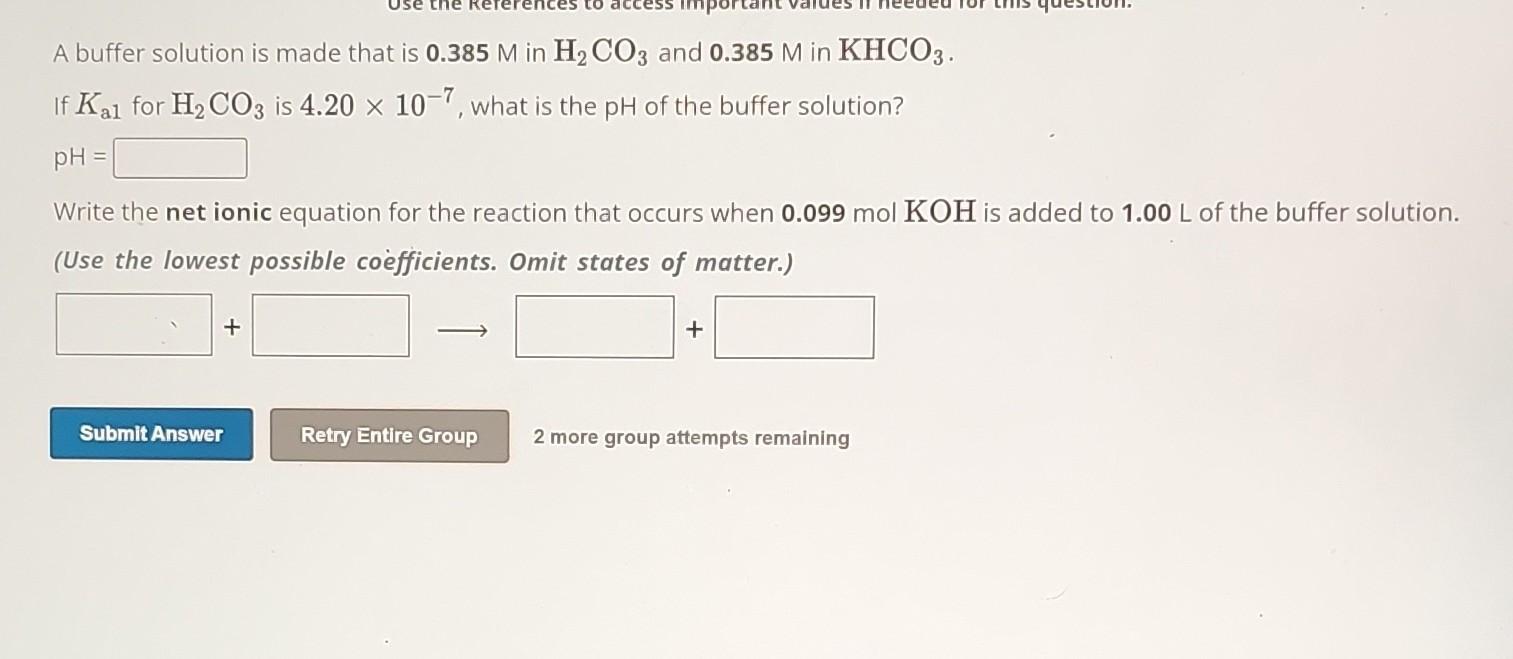 Solved A buffer solution is made that is 0.385M in H2CO3 and | Chegg.com