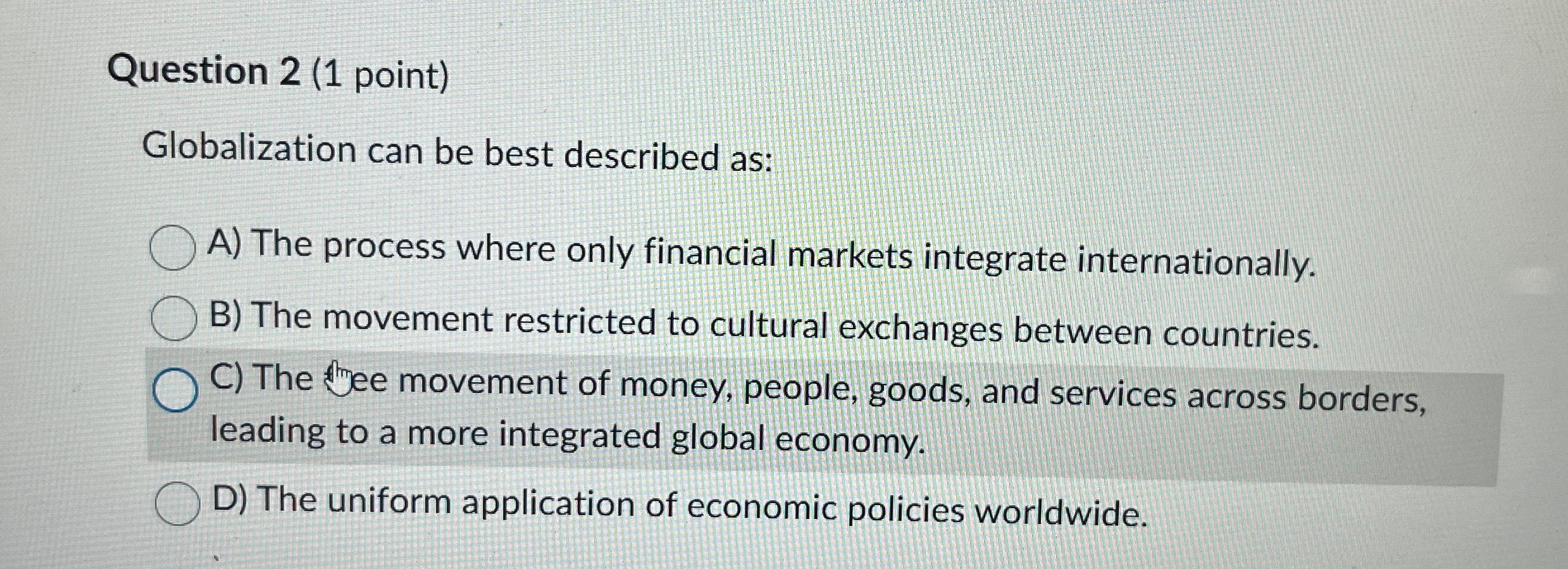 Solved Question 2 (1 ﻿point)Globalization can be best | Chegg.com