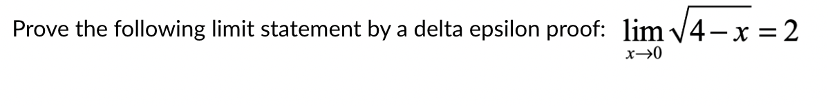 Prove the following limit statement by a delta | Chegg.com