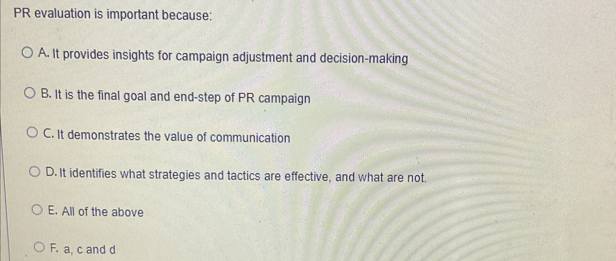 Solved PR evaluation is important because:A. ﻿It provides | Chegg.com