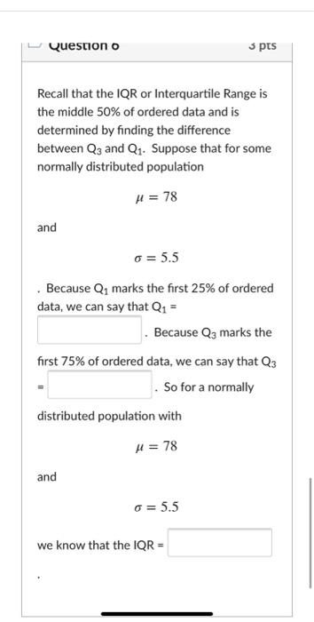 Solved Question o 3 pts Recall that the IQR or Interquartile | Chegg.com