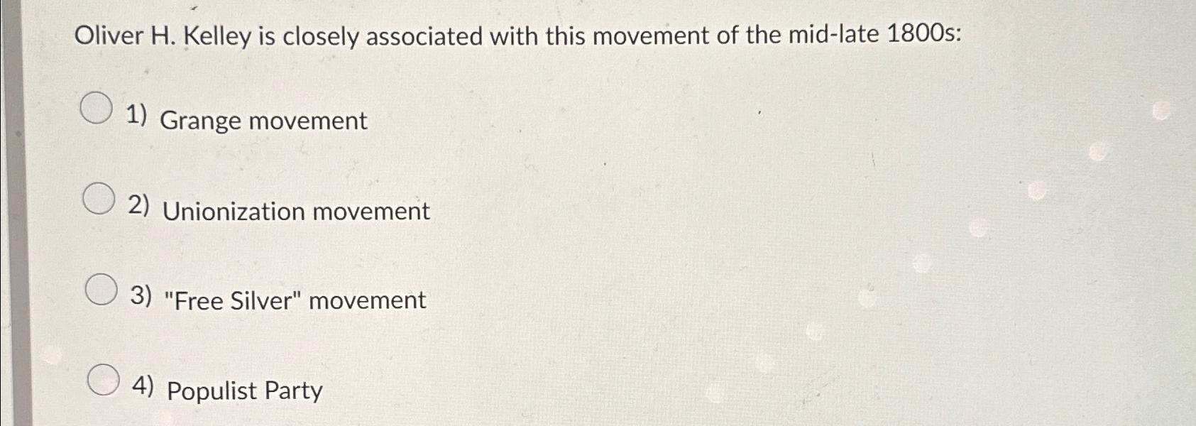 Solved Oliver H. ﻿Kelley is closely associated with this | Chegg.com
