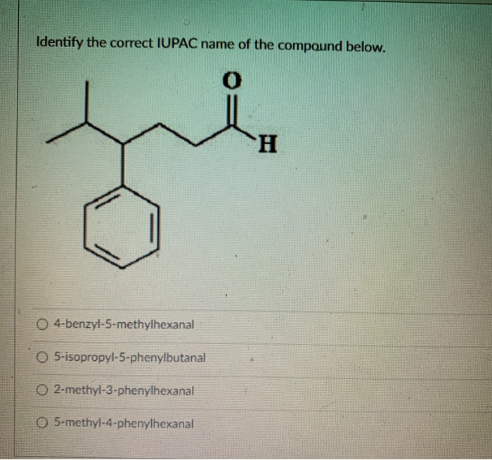 Solved Identify the correct IUPAC name of the compound | Chegg.com