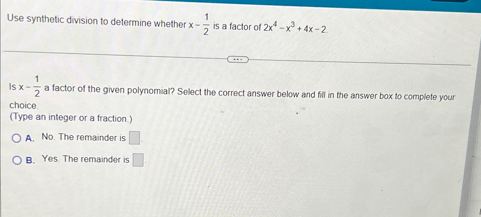 Solved Use synthetic division to determine whether x-12 ﻿is | Chegg.com