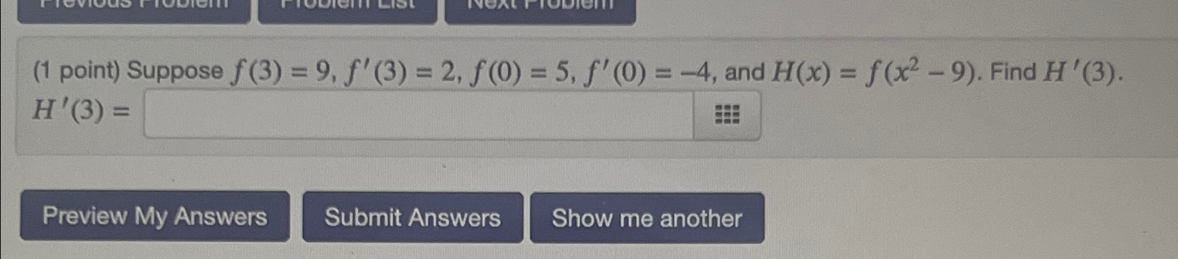 Solved (1 ﻿point) ﻿Suppose f(3)=9,f'(3)=2,f(0)=5,f'(0)=-4, | Chegg.com
