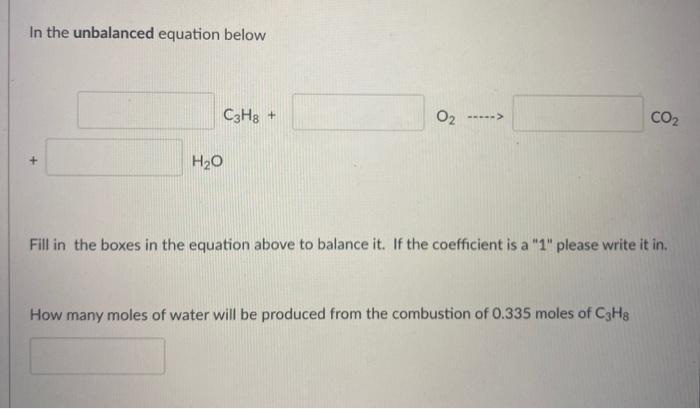 Solved In the unbalanced equation below C₃H₂ + O2 CO2 H20 | Chegg.com