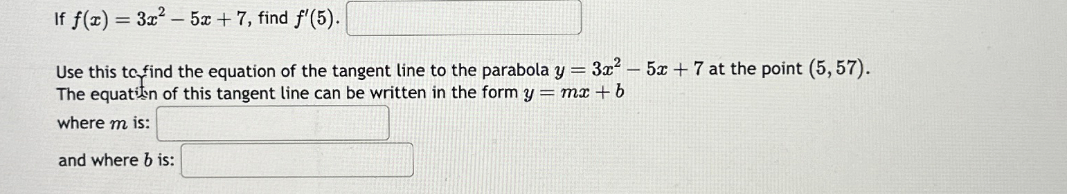 Solved If f(x)=3x2-5x+7, ﻿find f'(5)Use this tc find the | Chegg.com