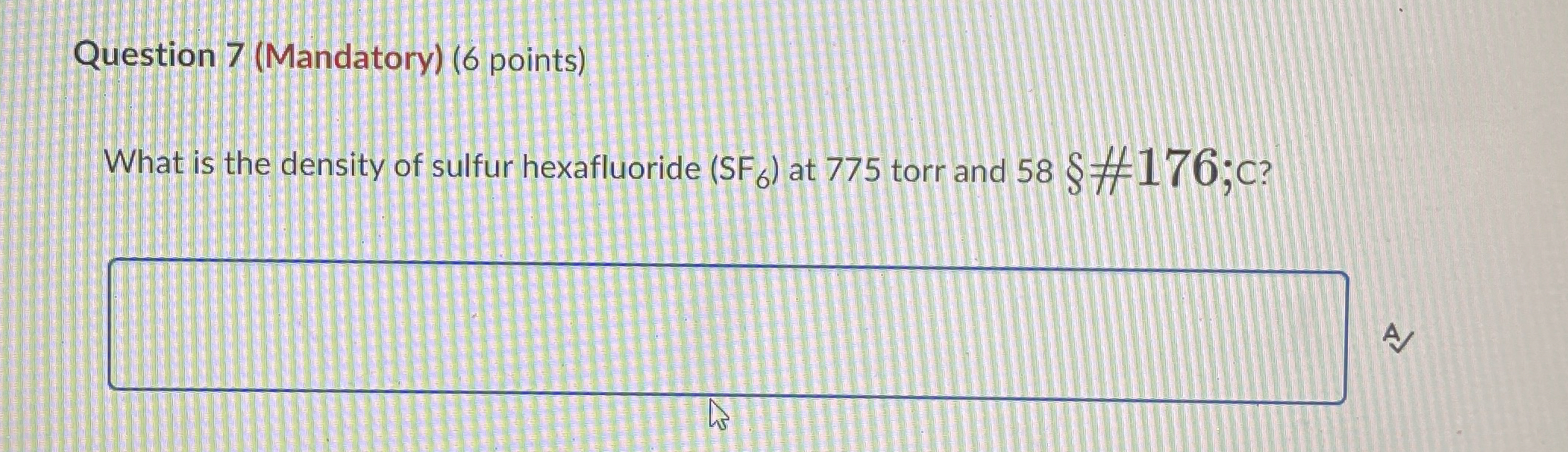 Solved Question 7 (Mandatory) (6 ﻿points)What is the density | Chegg.com