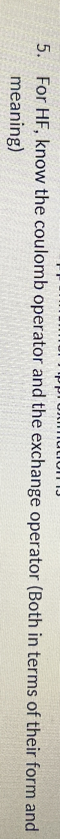 Solved For HF, ﻿know the coulomb operator and the exchange | Chegg.com