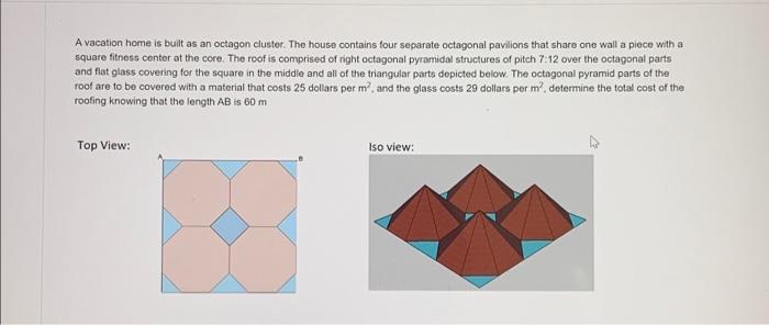Solved A vacation home is built as an octagon cluster. The | Chegg.com