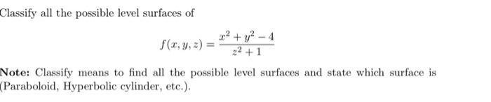 Solved Classify all the possible level surfaces of | Chegg.com