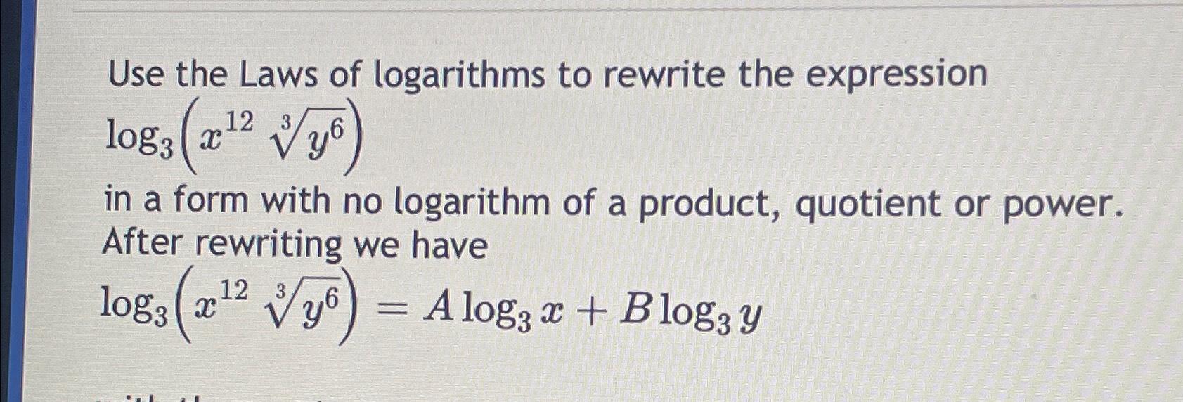 Solved Use the Laws of logarithms to rewrite the | Chegg.com