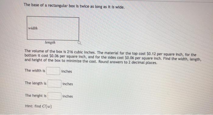 Solved The base of a rectangular box is twice as long as it | Chegg.com
