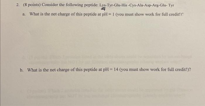 Solved 2. (8 points) Consider the following peptide: | Chegg.com Solved 2. (8 points) Consider the following peptide: | Chegg.com