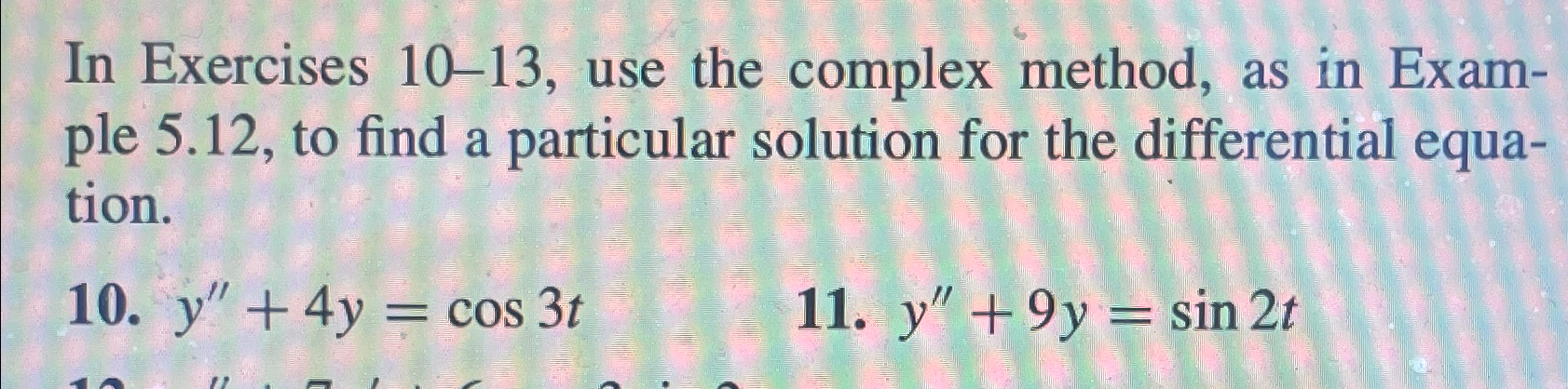 Solved In Exercises 10-13, use the complex method, as in | Chegg.com Solved In Exercises 10-13, use the complex method, as in | Chegg.com