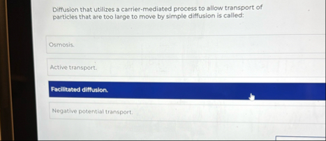 Solved Diffusion that utilizes a carrier-mediated process to | Chegg.com