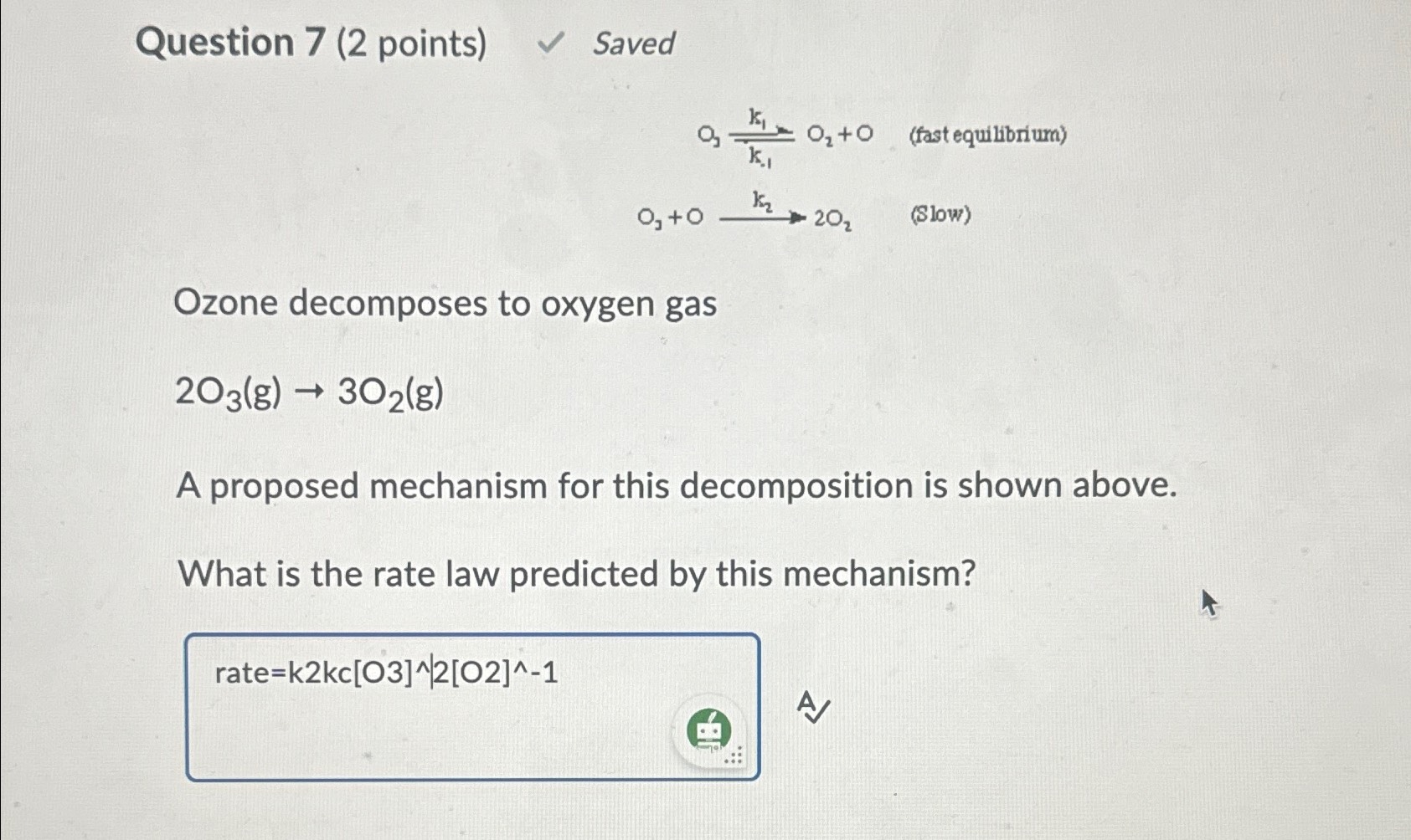 Solved Question 7 (2 ﻿points)SavedO3=?k-1k1O2+O (fast | Chegg.com