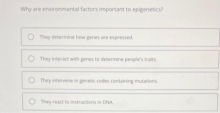 Solved Why are environmental factors important to | Chegg.com