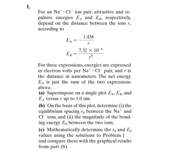Solved For an Na+−Cl−ion pair, attractive and repulsive | Chegg.com