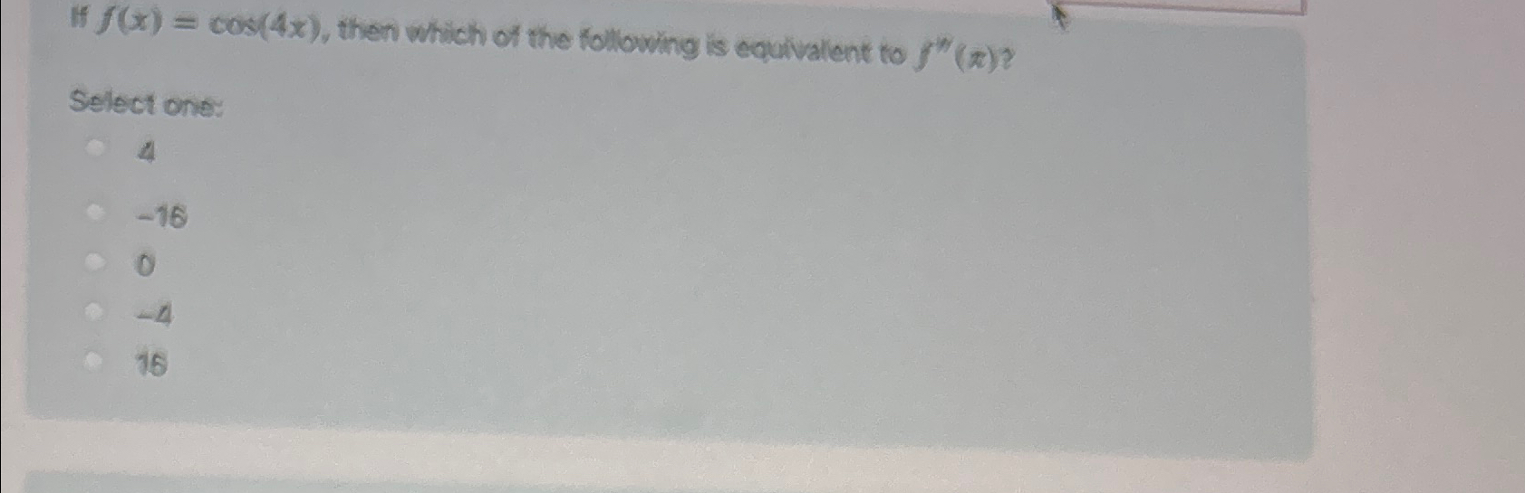 Solved If f(x)=cos(4x), ﻿then which of the following is | Chegg.com