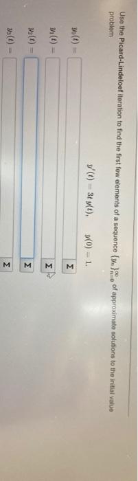 Solved Use the Picard-Lindeloef iteration to find the first | Chegg.com