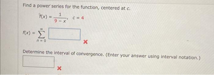 Solved Find a power series for the function, centered at c. | Chegg.com