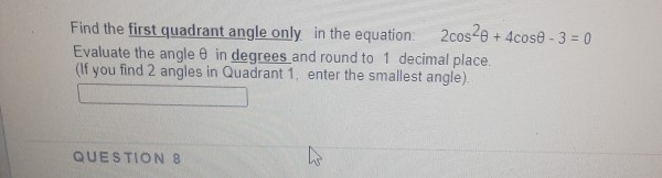 Solved Find the first quadrant angle only in the equation | Chegg.com