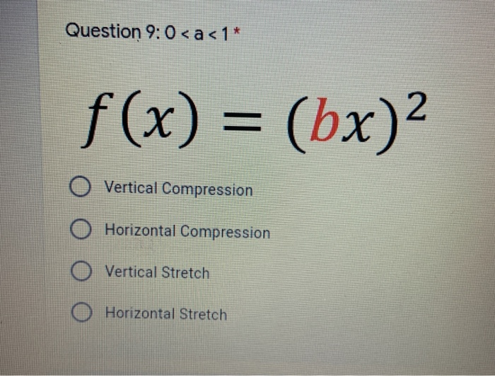 Solved Question 9:0 1 f(x) = ax2 O Vertical Compression O | Chegg.com
