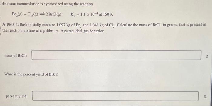Solved Bromine monochloride is synthesized using the | Chegg.com