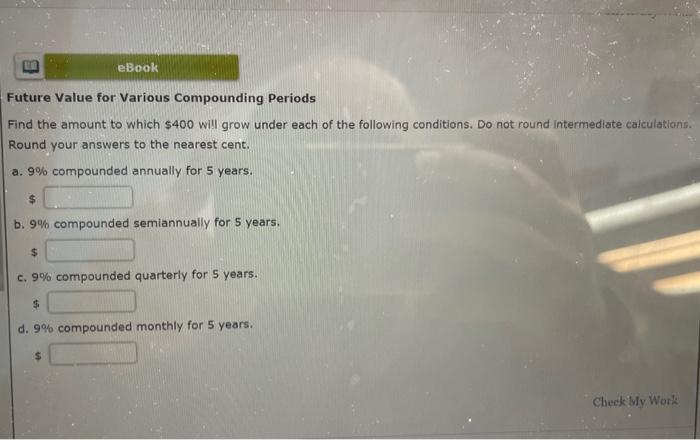 Solved Future Value for Various Compounding Periods Find the | Chegg.com