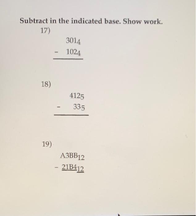 Solved Subtract in the indicated base. Show work. 17) 3014 | Chegg.com