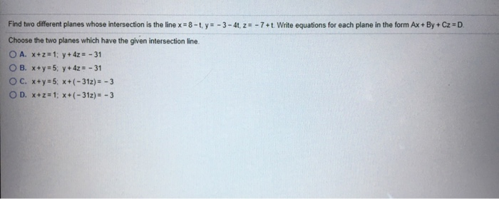 Solved Find two different planes whose intersection is the | Chegg.com
