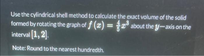 Solved Use the cylindrical shell method to calculate the | Chegg.com