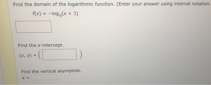 Solved Find the domain of the logarithmic function. (Enter | Chegg.com