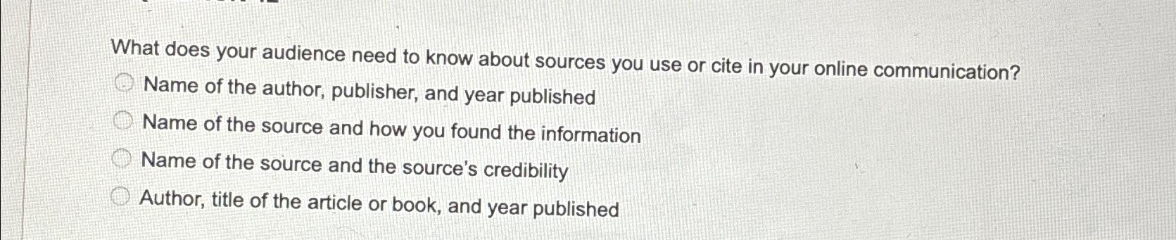 Solved What does your audience need to know about sources | Chegg.com
