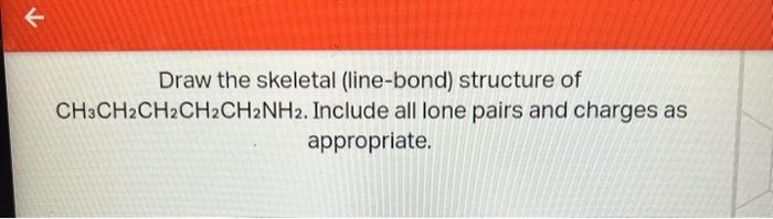 Solved Draw the skeletal (line-bond) structure of | Chegg.com
