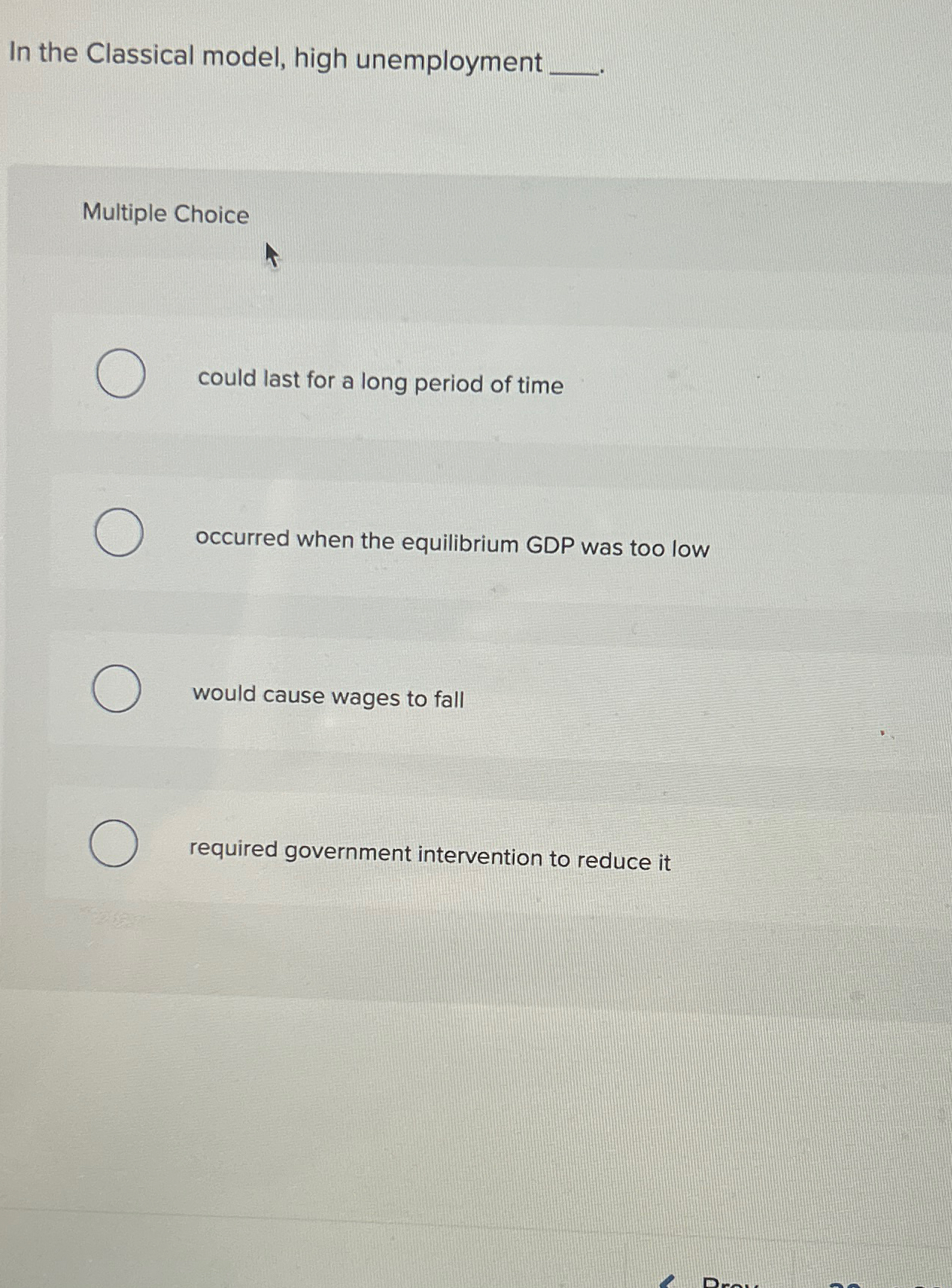 Solved In the Classical model, high unemploymentMultiple | Chegg.com