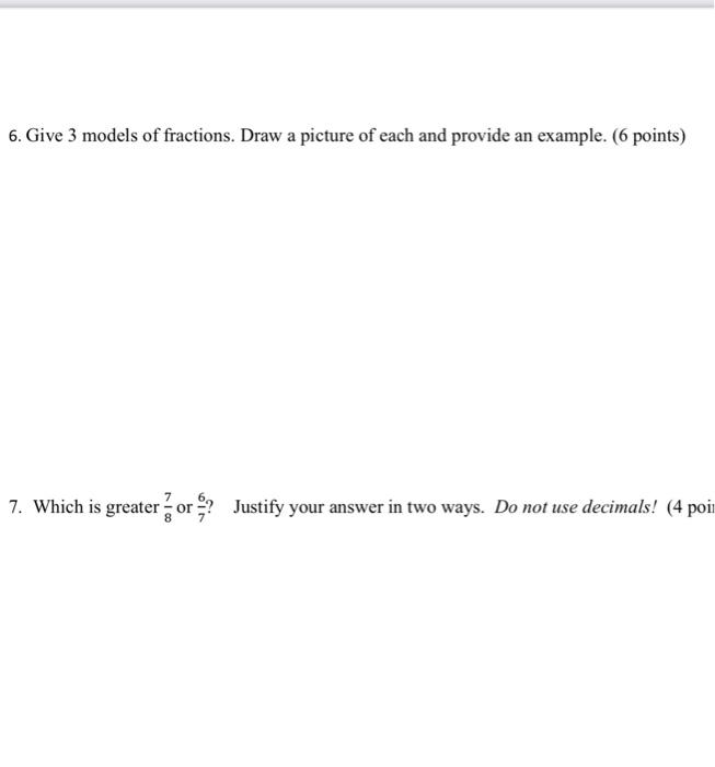 Solved 6. Give 3 models of fractions. Draw a picture of each | Chegg.com