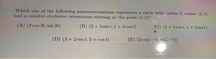 Solved Which one of the following parameterizations | Chegg.com