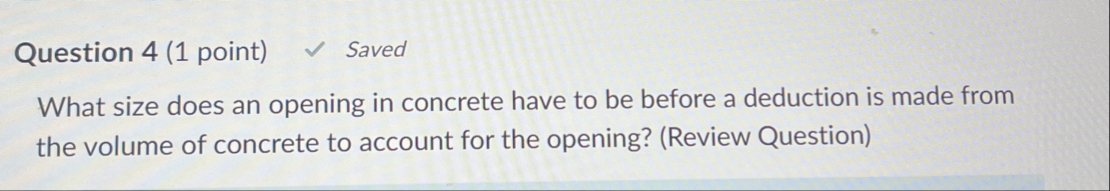 Solved Question 4 (1 ﻿point)SavedWhat size does an opening | Chegg.com